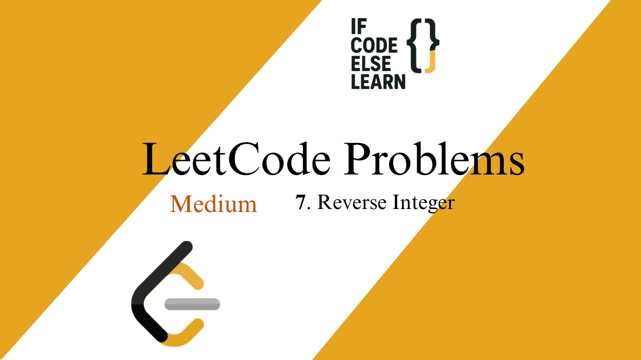 Leetcode 7 Reverse Integer Medium If Code Else Learn Youtube
