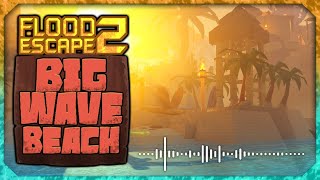 Big Wave Beach Flood Escape 2 Community Maps Ost Feat Meeklyy ...