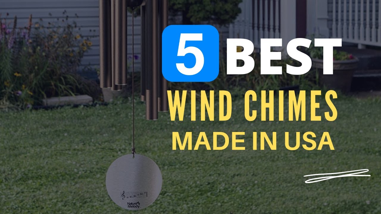 тнх Top 5 Best Wind Chimes Made In Usa 2026 Review And Guide Youtube