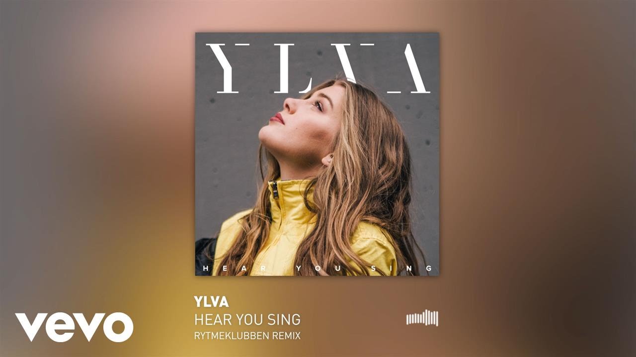 Ylva Hear You Sing Youtube Music