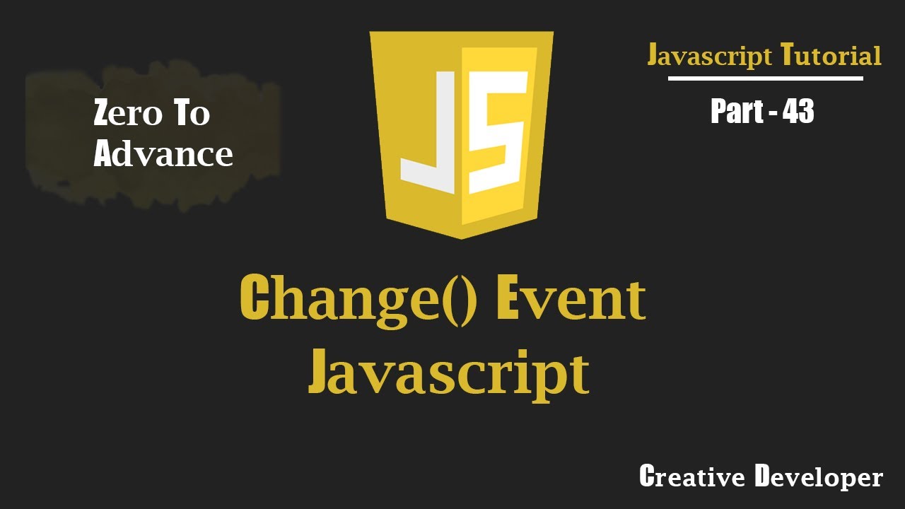 Change Event Javascript Javascript Tutorial Youtube