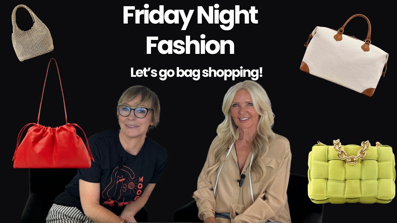Friday Night Fashion Bag Shopping Edition Youtube