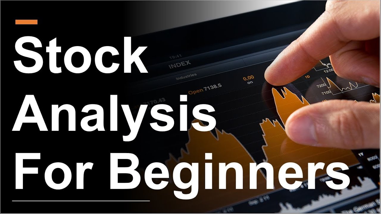 Stock Analysis Intro Analyzing Stocks For Beginners Youtube