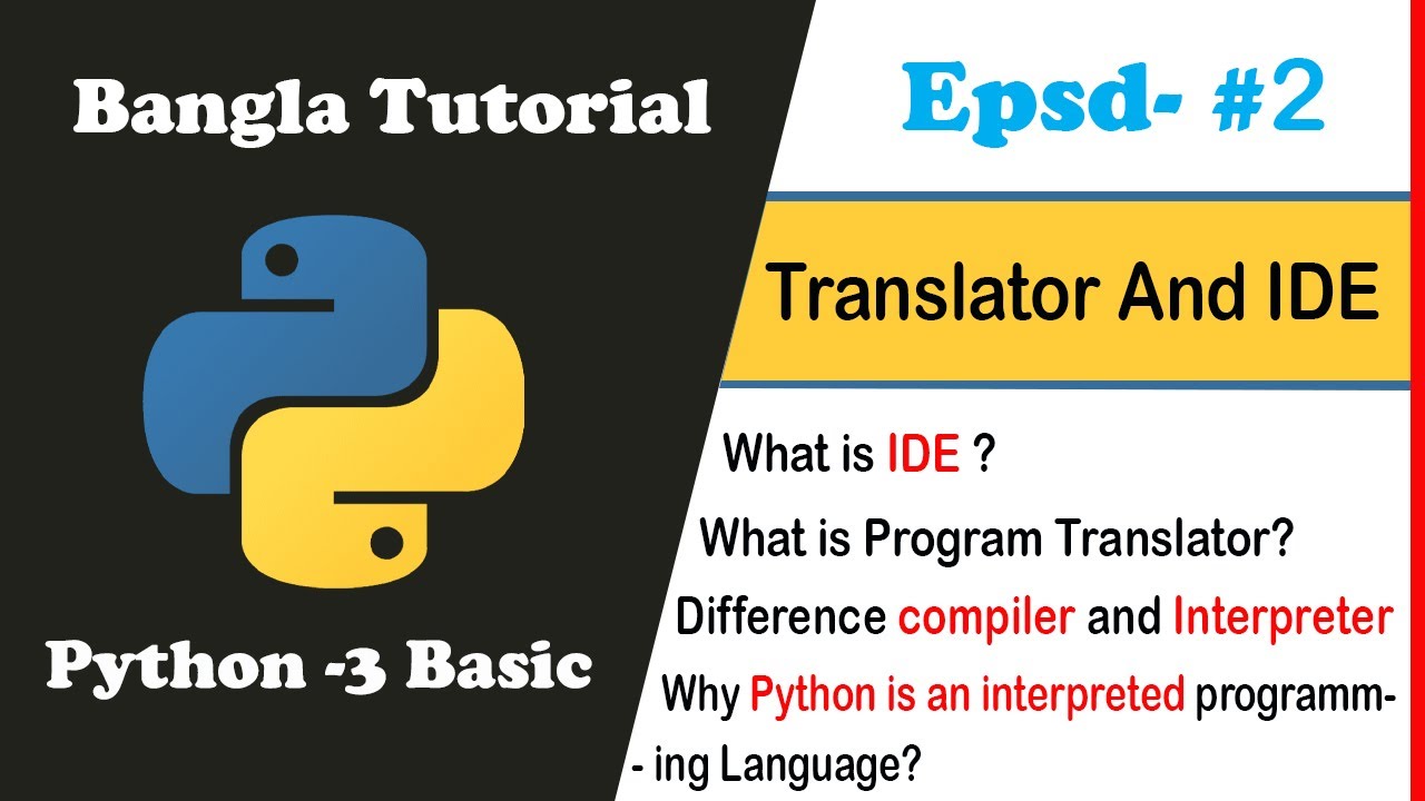 Python Basic Bangla Tutorial 02 Compiler Interpreter And Ide Youtube
