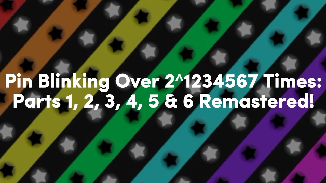 Pin Blinking Over 2 1234567 Times Parts 1 2 3 4 5 And 6 Remastered