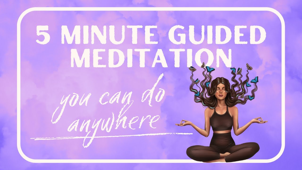 5 Minute Guided Meditation You Can Do Anywhere Youtube