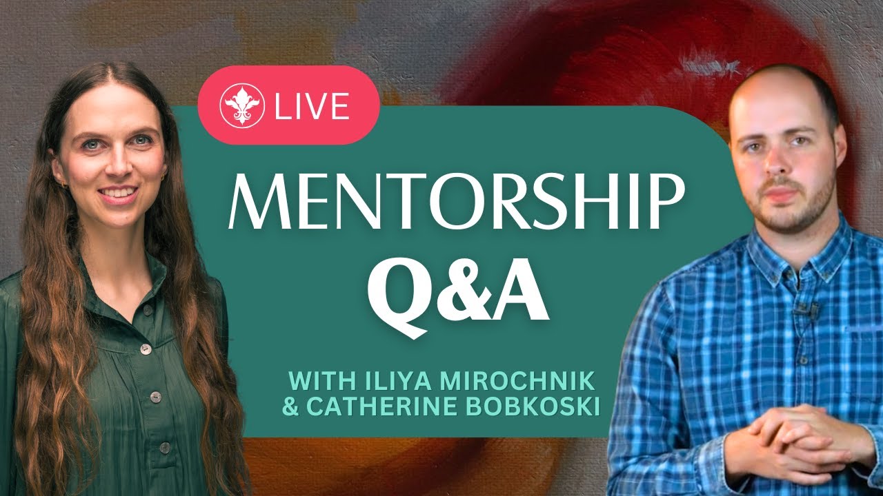 Mentorship Q A With Iliya Mirochnik And Catherine Bobkoski Youtube
