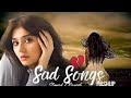 Breakup Sad Mashup Songs Heart Touching Crying Mix Alone Night Vibes ...