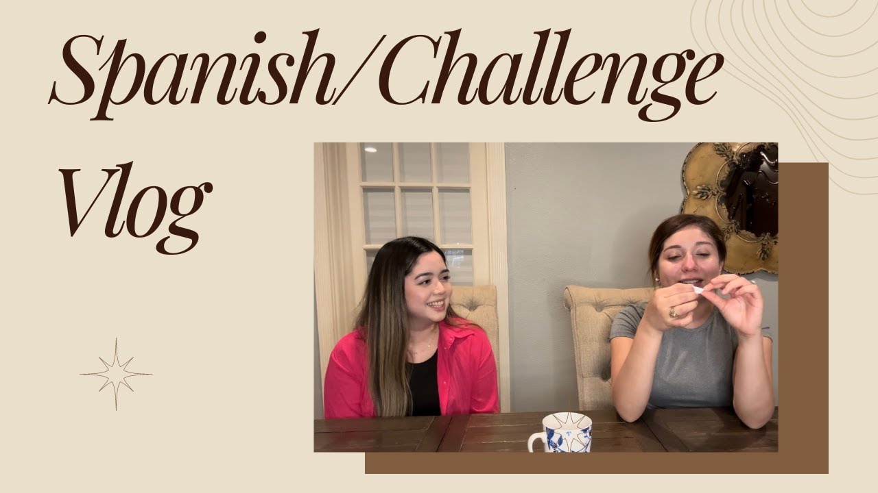 Spanish Challenge Vlog Youtube
