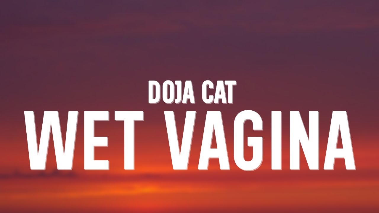Doja Cat Wet Vagina Lyrics