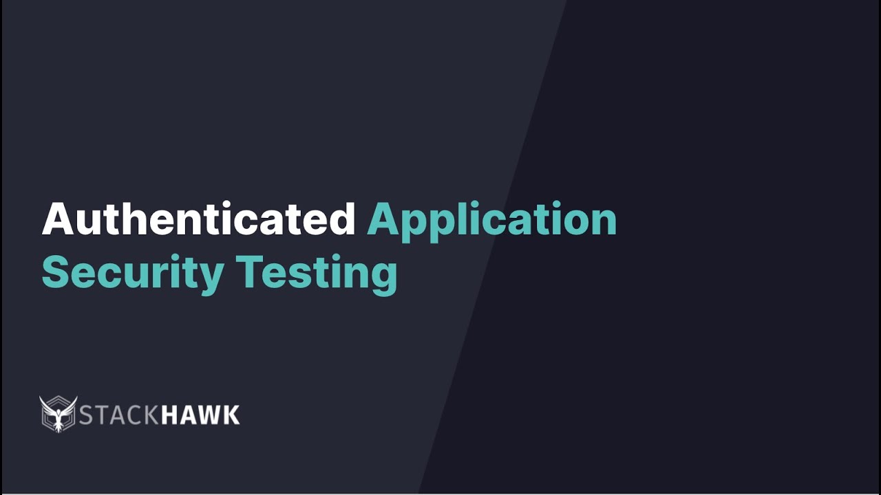 Stackhawk Technical Workshop Authenticated Security Testing Youtube