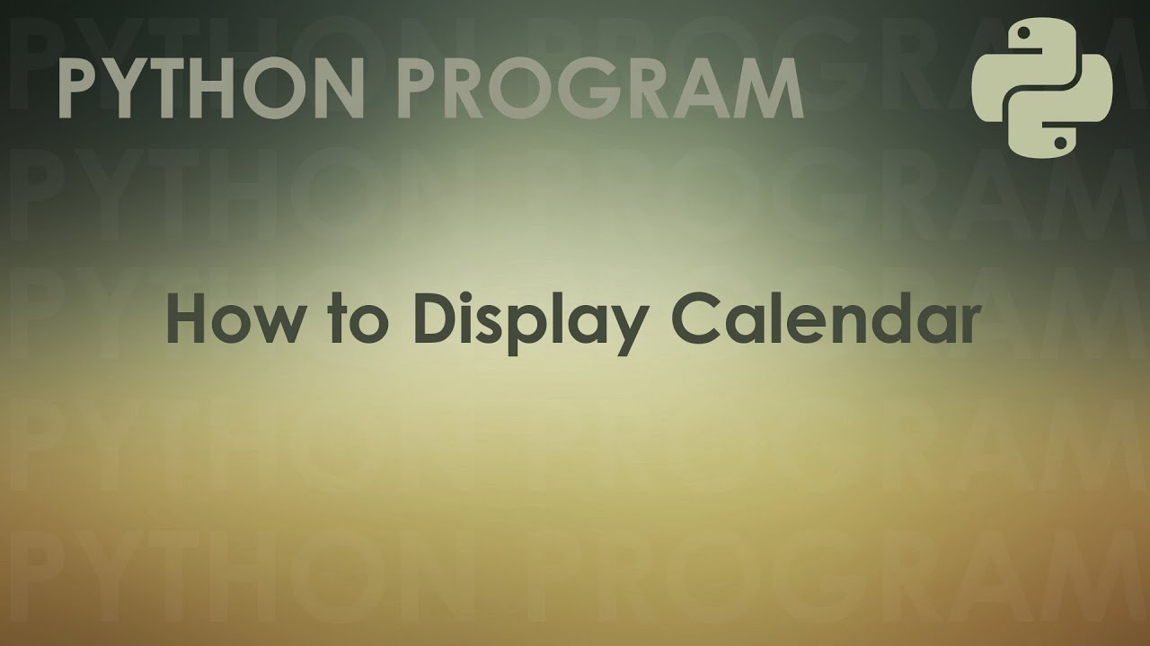 Python Program To Display Calendar Python Examples Youtube