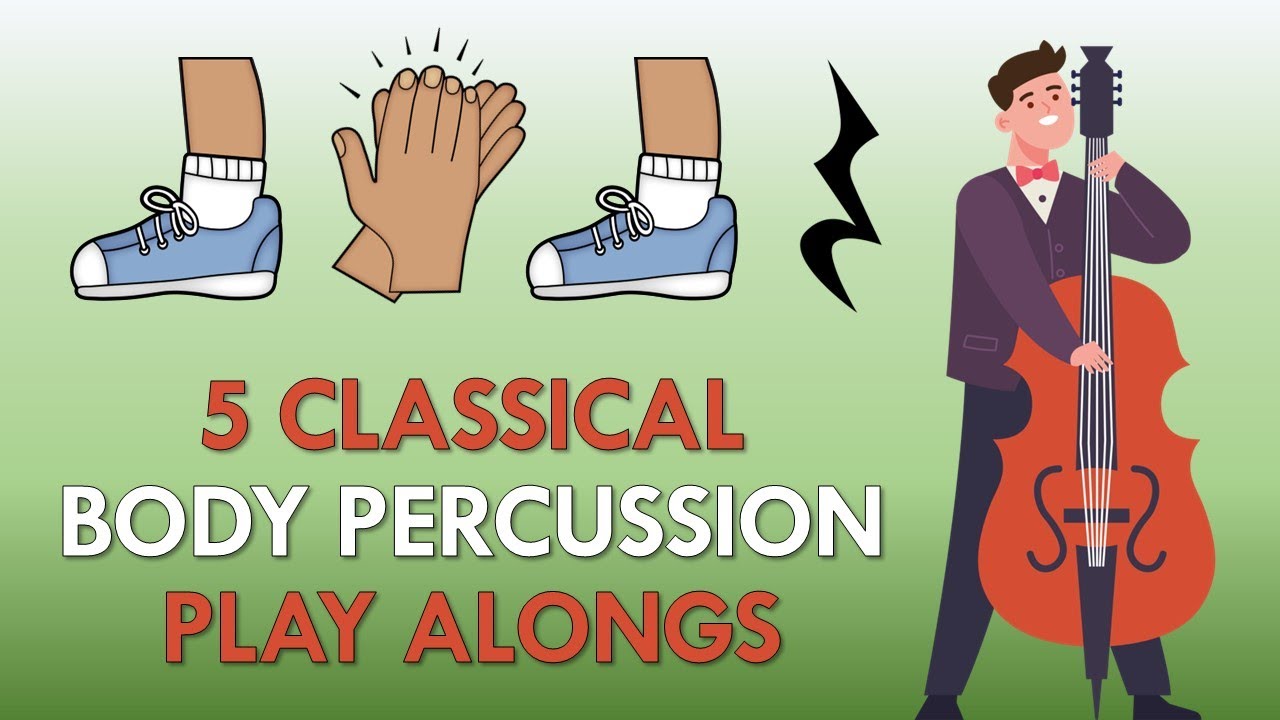 Classical Body Percussion Compilation рџћ 5 Fun Play Alongs Youtube
