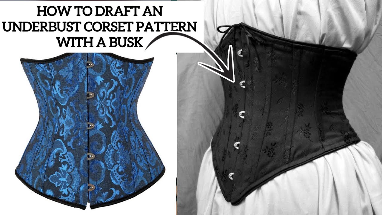 How To Draft An Underbust Corset Pattern With A Busk Easy Pattern