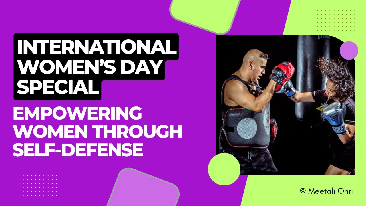 International Women S Day Empowering Women Through Self Defense Youtube