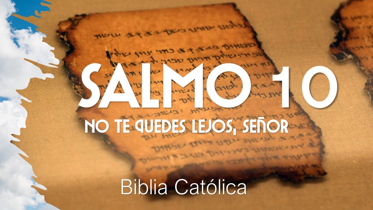 Salmo 10 No Te Quedes Lejos Señor Biblia Católica Recitado Youtube