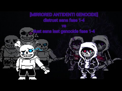 Mirrored Antidonte Genocide Distrust Sans Fase 1 4 Vs Dust Sans Last