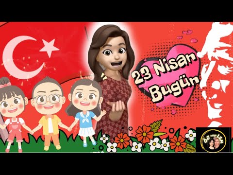 23 Nisan Bugün Yirmi üç Nisan A özel şarkı 23 Nisan Gösterileri