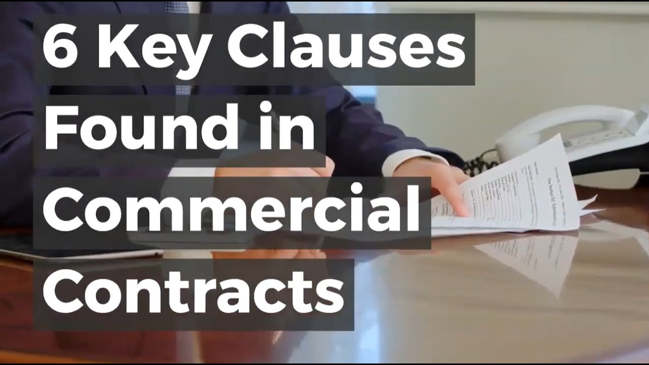 6 Key Clauses Found In Commercial Contracts Youtube