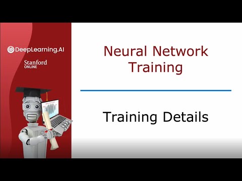 Advanced Learning Algorithms 18 Training Details Youtube