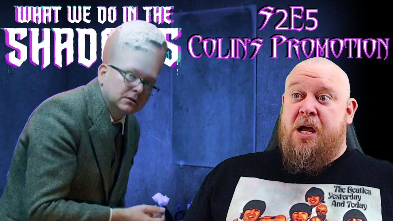 What We Do In The Shadows 2x5 Reaction Colin Robinson What Are