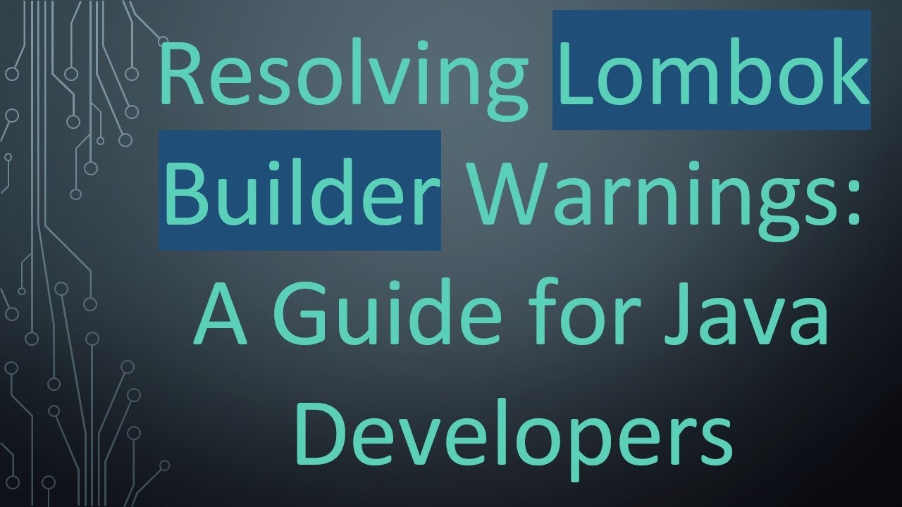 Resolving Lombok Builder Warnings A Guide For Java Developers Youtube