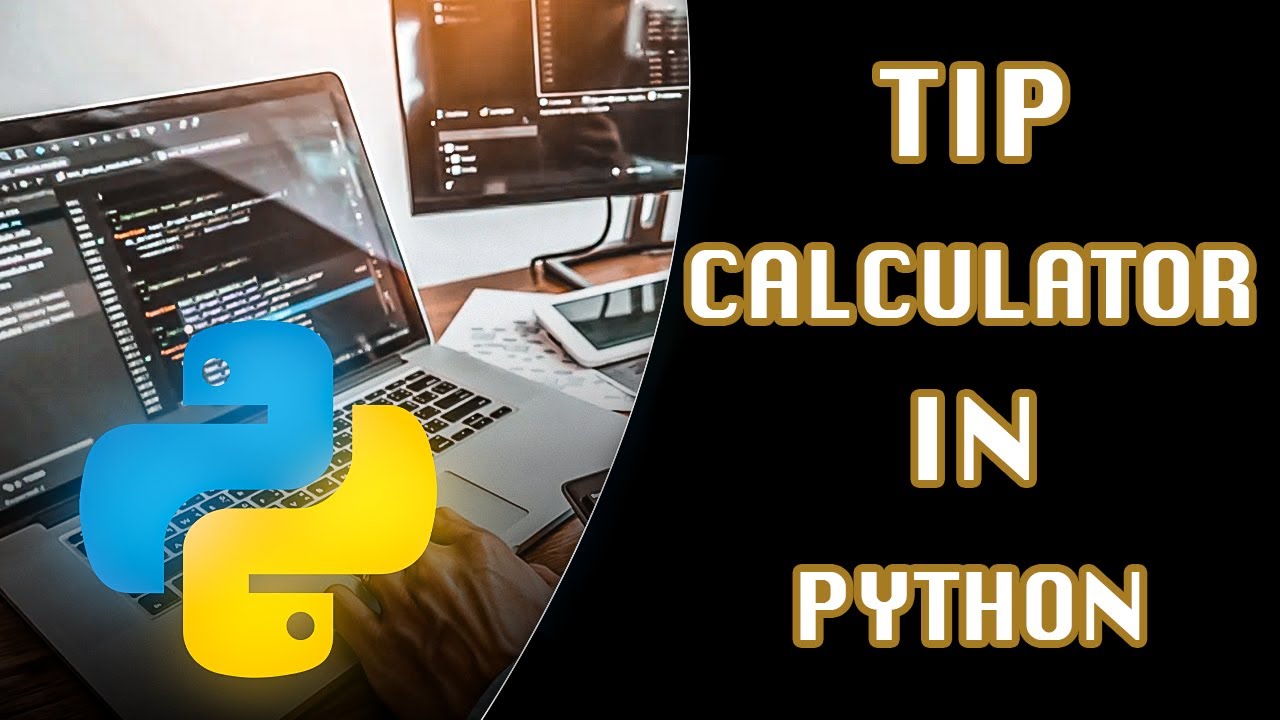 Mini Python Project How To Create A Tip Calculator Youtube