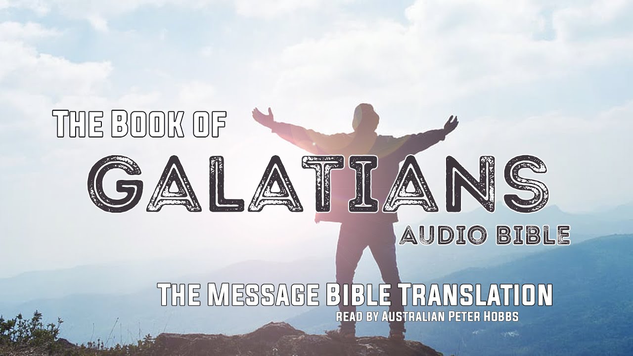 Galatians Audio Bible The Message Bible Galatians