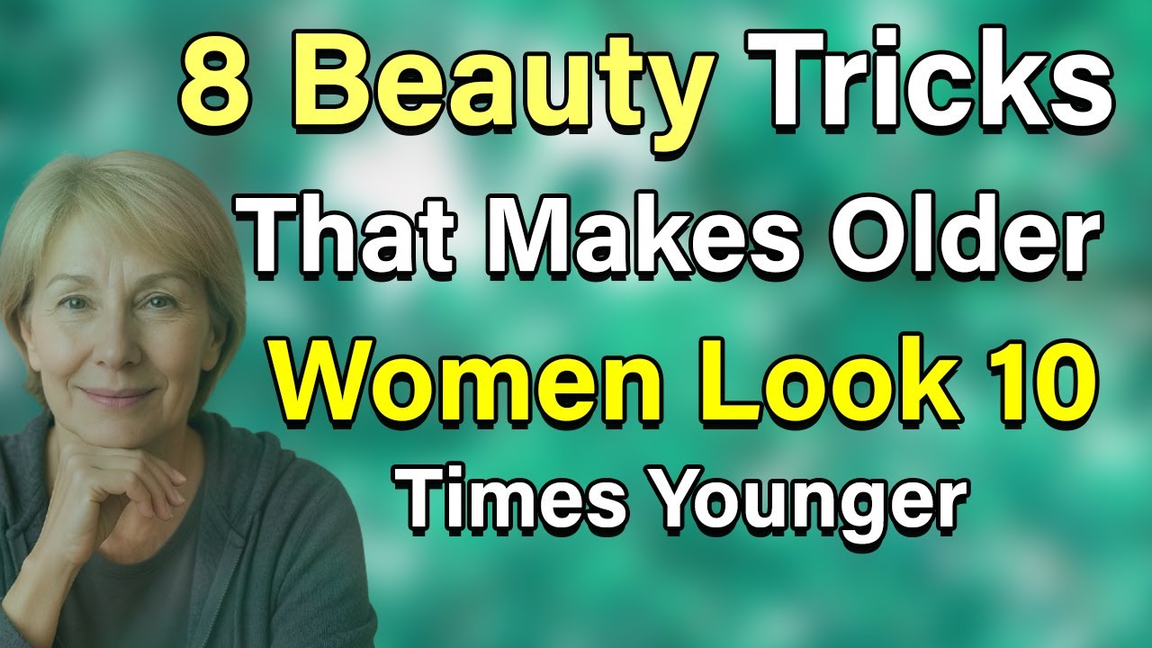 8 Beauty Tricks That Keep Older Women Looking Youthful Youtube