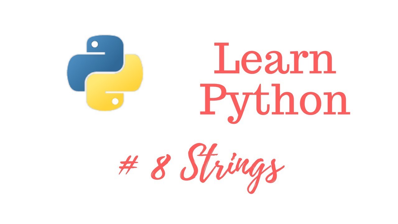 Learn Python Episode 8 Strings Youtube