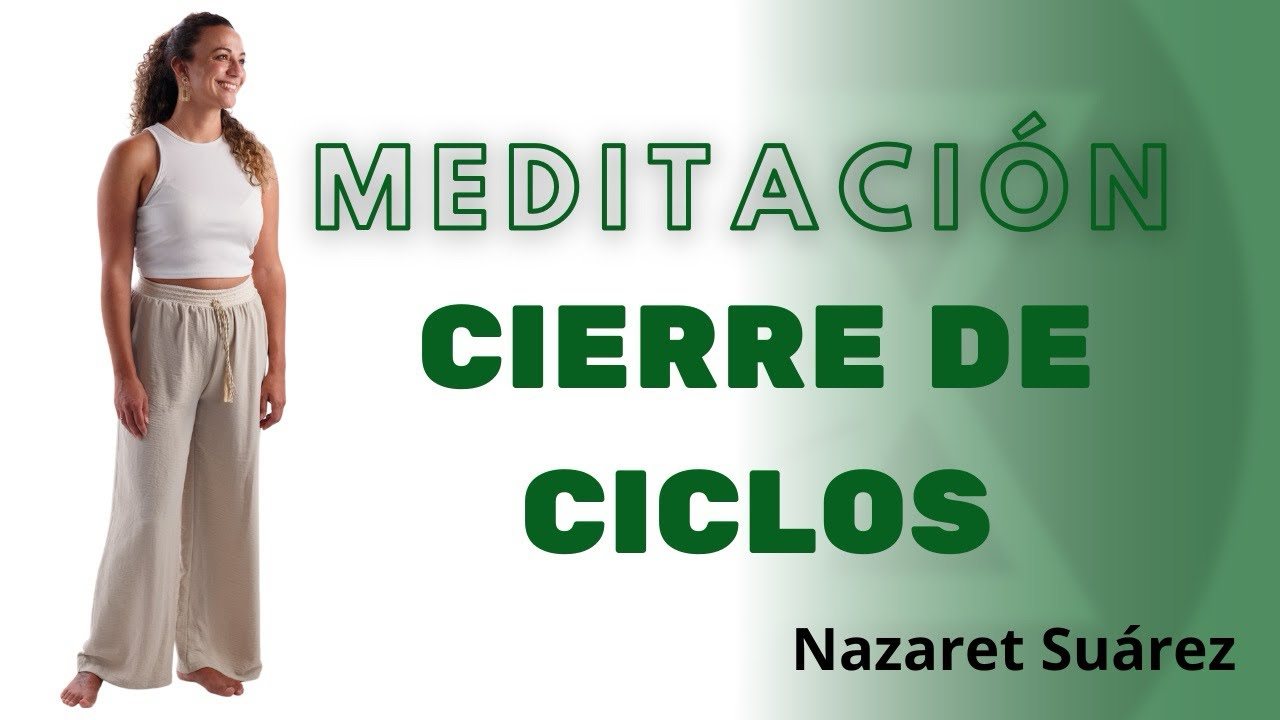 Meditaciгіn Guiada Cierre De Ciclosрџ ѓ Youtube