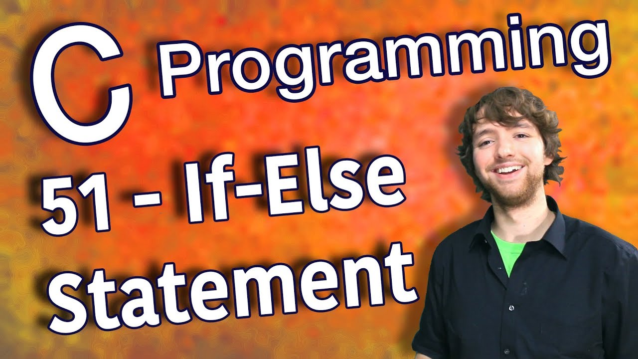 C Programming Tutorial 51 If Else Statement Youtube