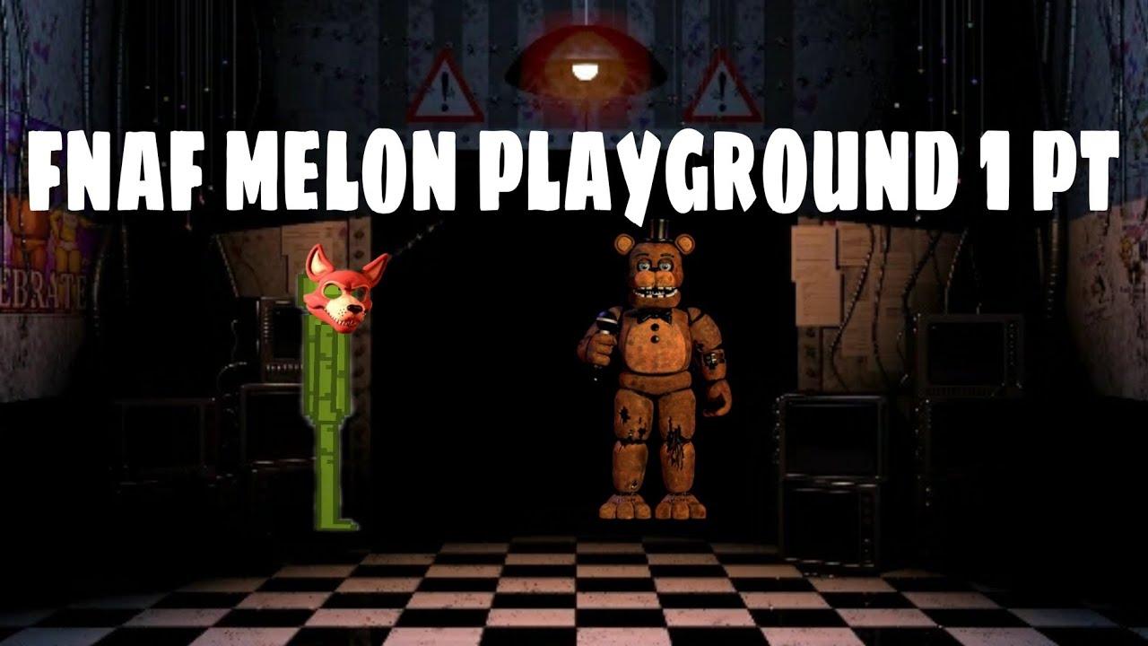 Fnaf Melon Playground 1pt Youtube