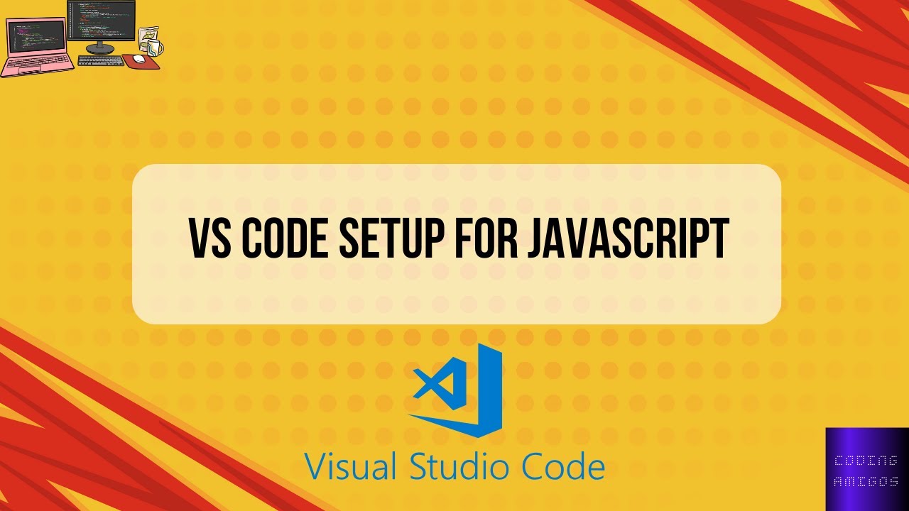 Complete Guide To Setting Up Vs Code For Javascript Development Youtube
