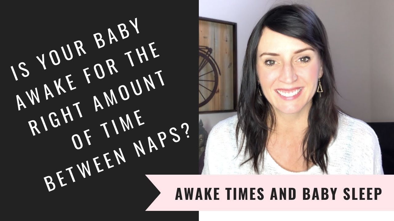 How Long To Keep Baby Awake Between Naps At Elizabeth Ashworth Blog