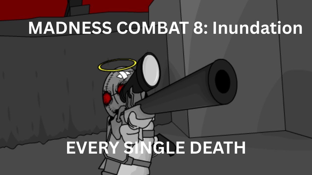 Madness Combat 8 Inundation 2008 Kill Count Youtube