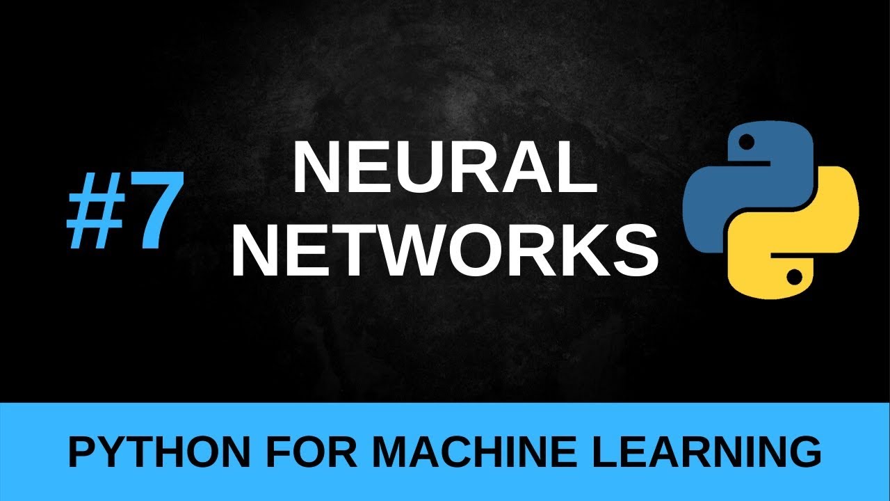Python Machine Learning Tutorial 7 Neural Networks Youtube