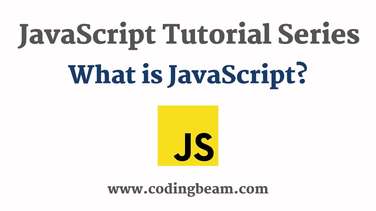 1 Introduction To Javascript Javascript Tutorial Series Coding
