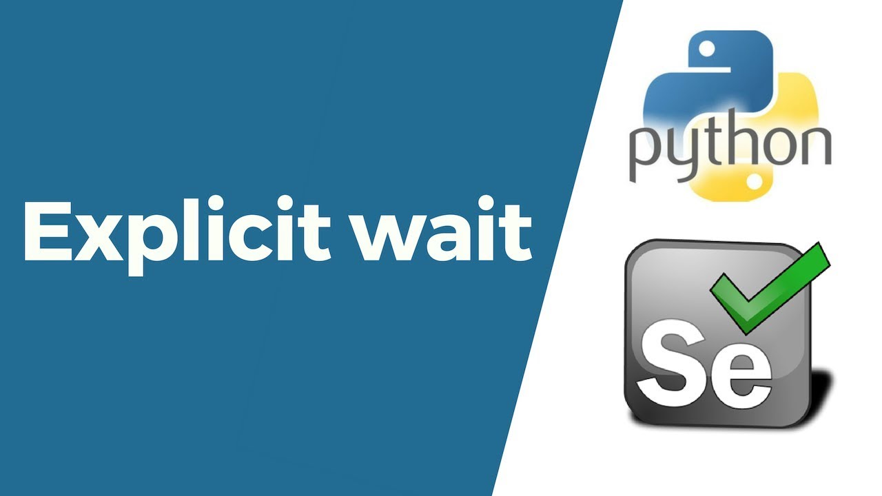 Selenium With Python Tutorial 7 Webdriver Explicit Wait Youtube