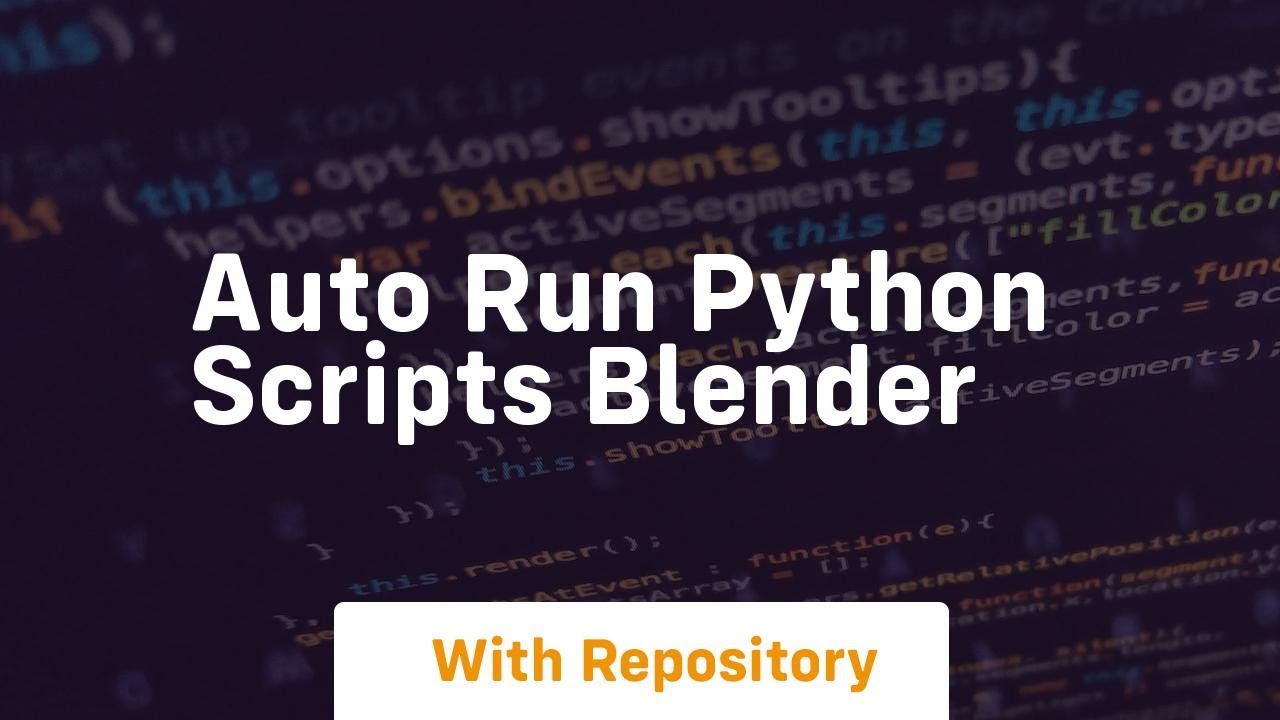 Auto Run Python Scripts Blender Youtube