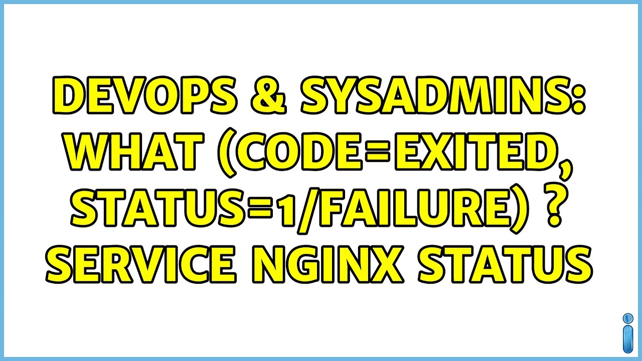 Devops Sysadmins What Code Exited Status 1 Failure S Service
