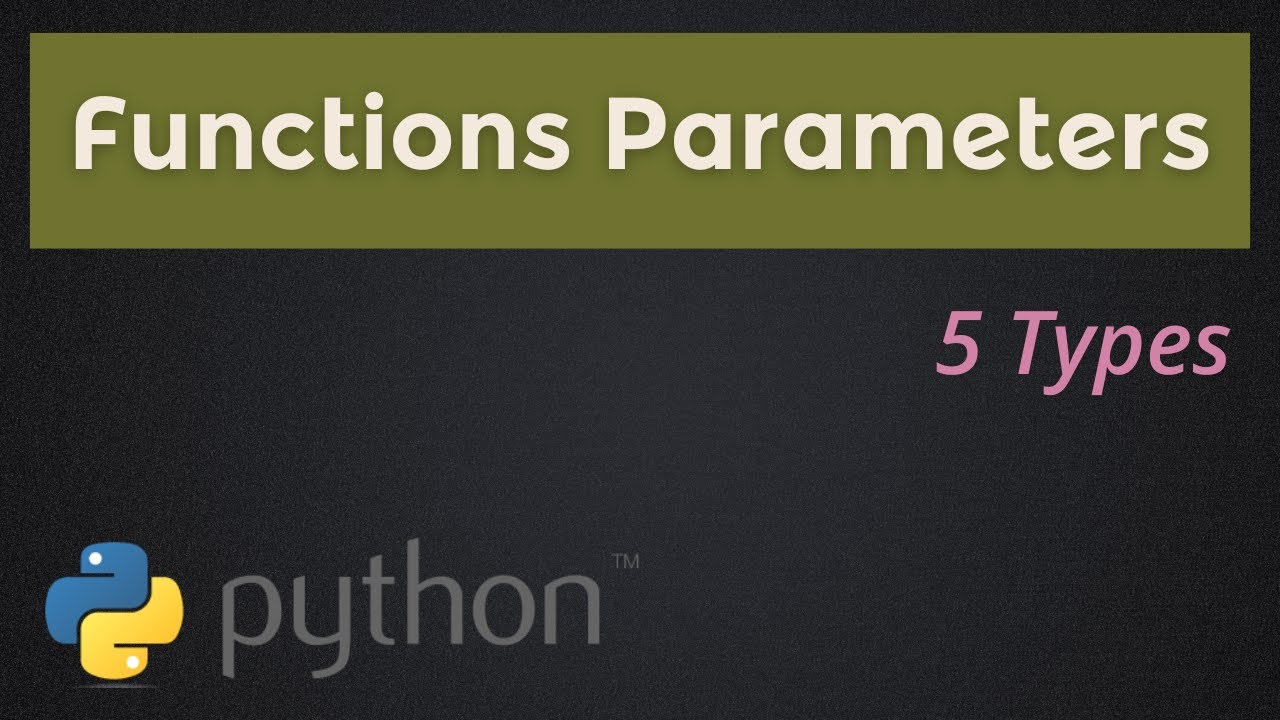 Python Function Parameters 5 Types Youtube
