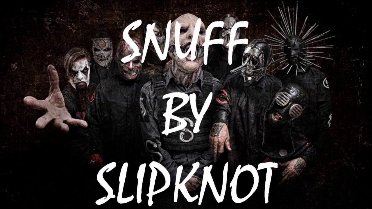 Snuff By Slipknot Lyric Video Youtube