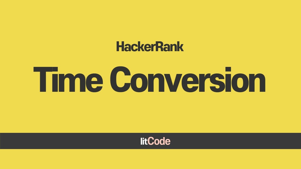 Hackerrank Time Conversion Explanation Solution Youtube