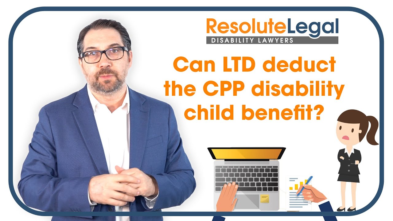 Long Term Disability Can Ltd Deduct The Cpp Disability Child Benefit