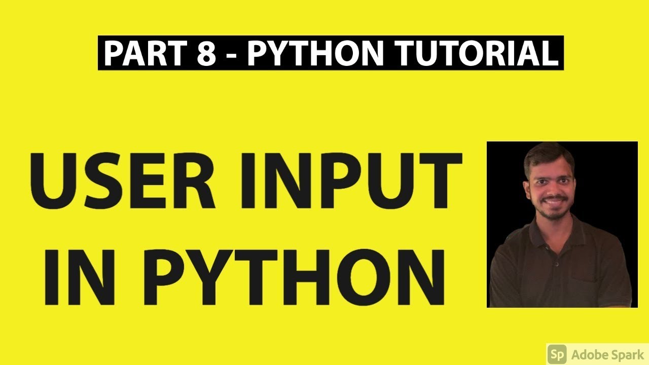 Part 8 Python Tutorial User Input In Python With Examples Youtube