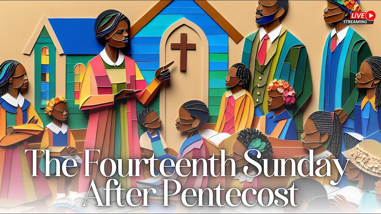 Fourteenth Sunday After Pentecost Youtube