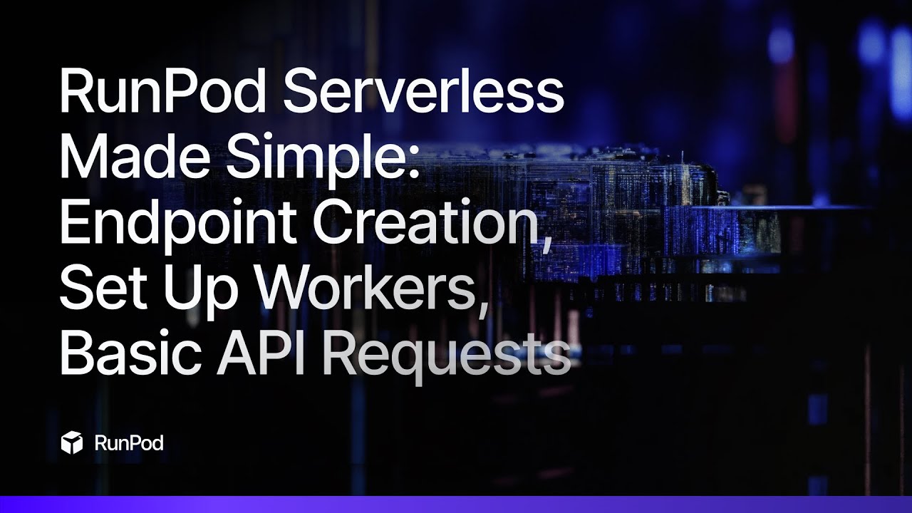 Runpod Serverless Made Simple Endpoint Creation Set Up Workers Basic