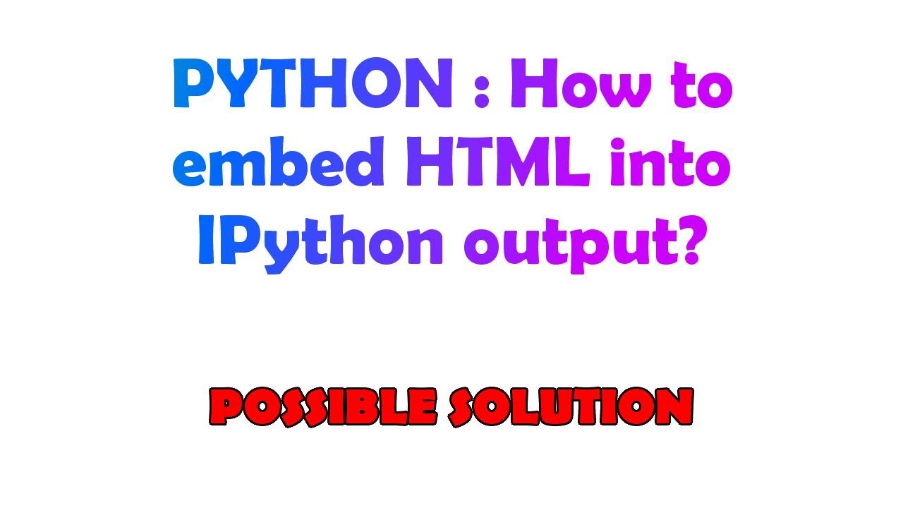 Python How To Embed Html Into Ipython Output Youtube