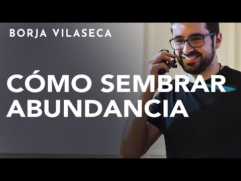 Somos Pura Energﾃｭa 笙 Cﾃｳmo Sembrar Abundancia En Tu Vida Por Borja